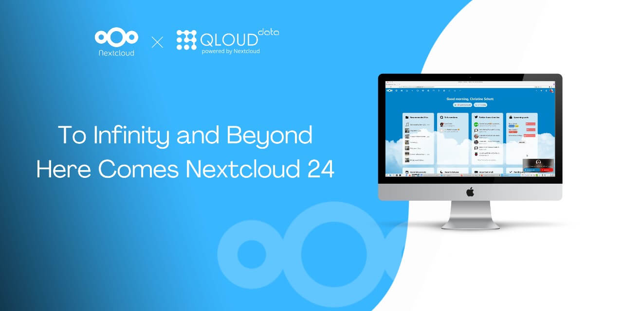 To Infinity and Beyond, Here Comes Nextcloud 24 - Qloud MSP
